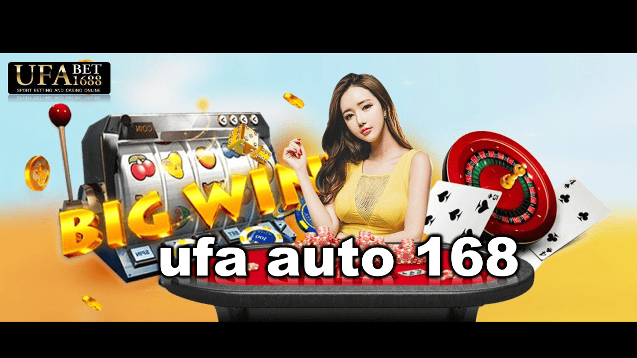 ufa auto 168 เกมพนันออนไลน์ สมัคร สล็อต บน มือ ถือ เติม wallet ฟรี
